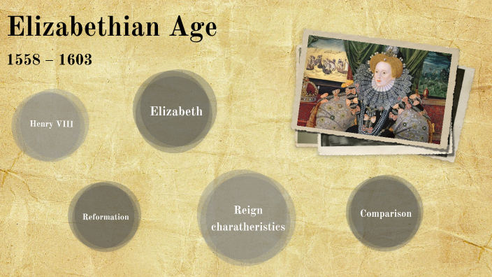 The Elizabethian Age by . . on Prezi
