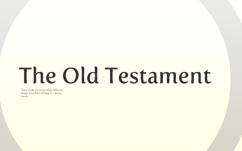 The Old Testament by Kate Leever on Prezi