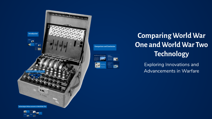 Comparing World War One and World War Two Technology by Brendan Garvey ...