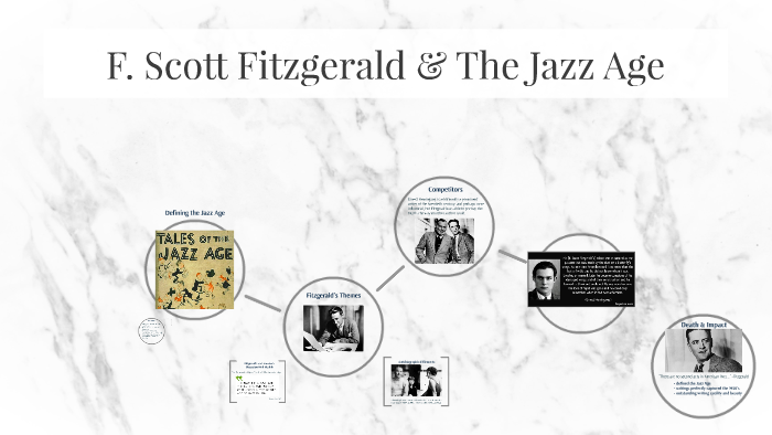F. Scott Fitzgerald & The Jazz Age by Katelyn May on Prezi