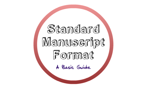 Standard Manuscript Formatting by Jei D. Marcade on Prezi