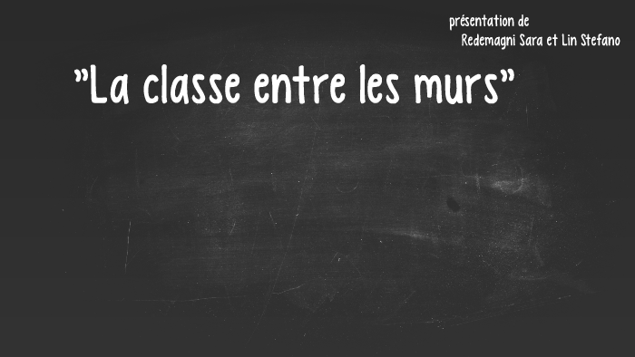 "La classe entre les murs" by Sara Redemagni on Prezi