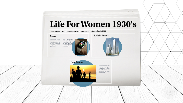 LIFE FOR WOMEN IN THE 1930's by Audrey Moore on Prezi