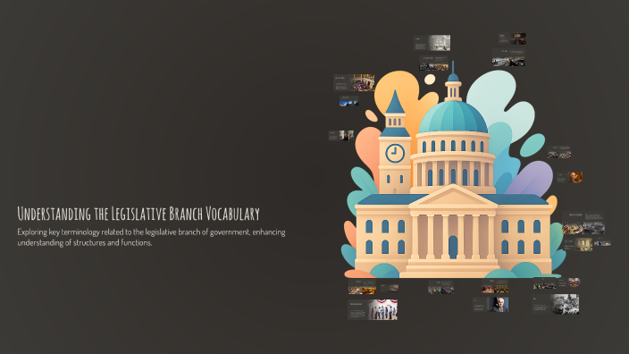 Understanding the Legislative Branch Vocabulary by Zainab Bibi on Prezi