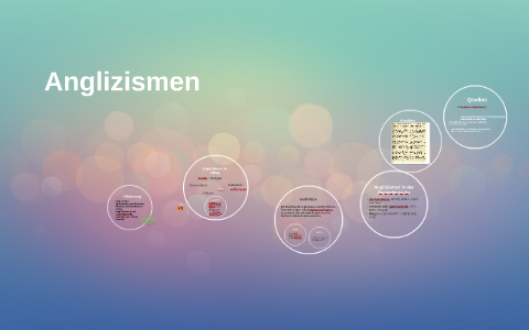 Anglizismen by Laura Shez on Prezi