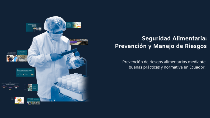 Seguridad Alimentaria: Prevención y Manejo de Riesgos by cesar cabezas on Prezi