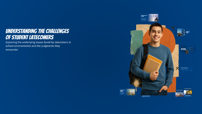 Understanding the Challenges of Student Latecomers by Elena Serban on Prezi