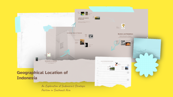 Geographical Location of Indonesia by Galuh Zul Kurnain on Prezi