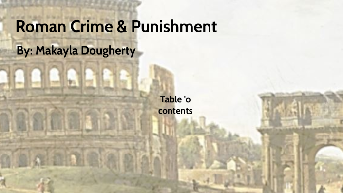 Roman Crime & Punishment by Makky D on Prezi