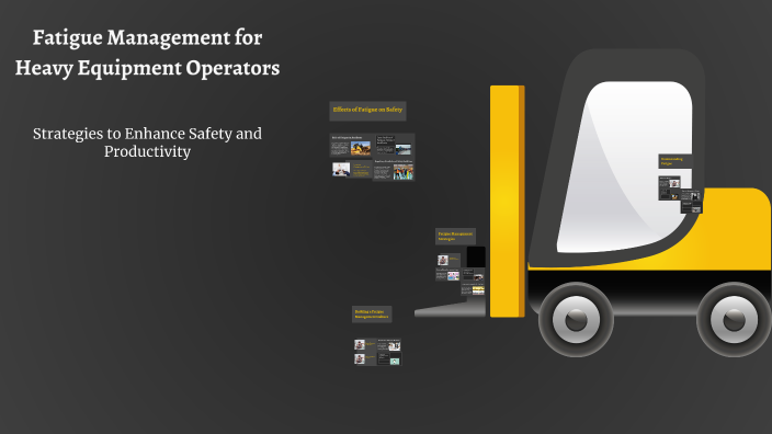 Fatigue Management for Heavy Equipment Operators by Hamdan Ismaun on Prezi
