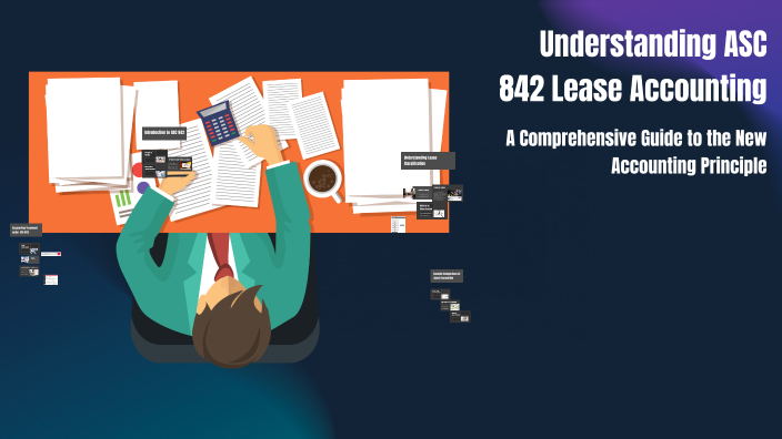 Understanding ASC 842 Lease Accounting by Daniel Leche on Prezi