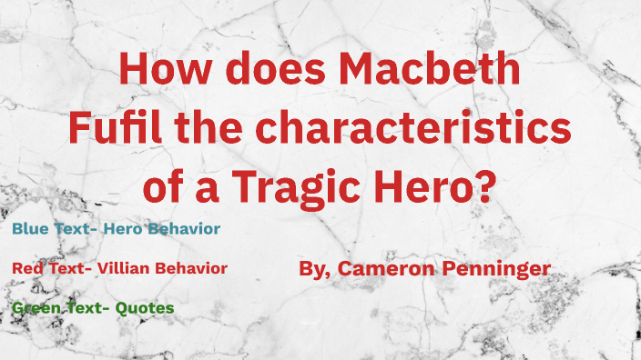 How does Macbeth Fufil the characteristics of a Tragic Hero? by Cameron ...