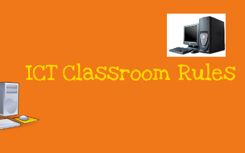 ICT Classroom rules by Millie Davison on Prezi