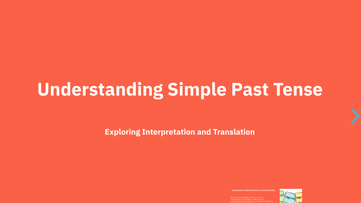 Understanding Simple Past Tense by ALICIA A on Prezi