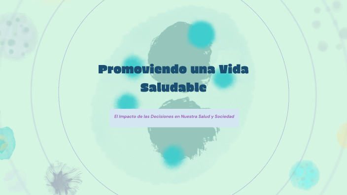 Promoviendo una Vida Saludable by enrique sandoval on Prezi