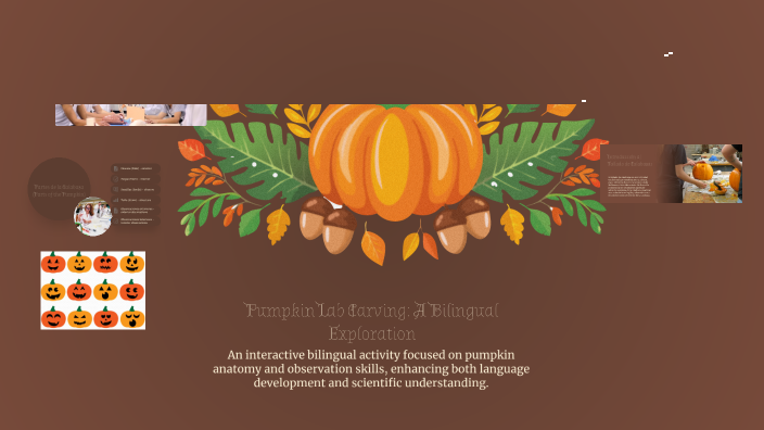 Pumpkin Lab Carving: A Bilingual Exploration by chelsea lopez on Prezi