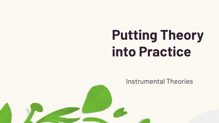 Putting Theory into Practice by Kally McAlpine on Prezi