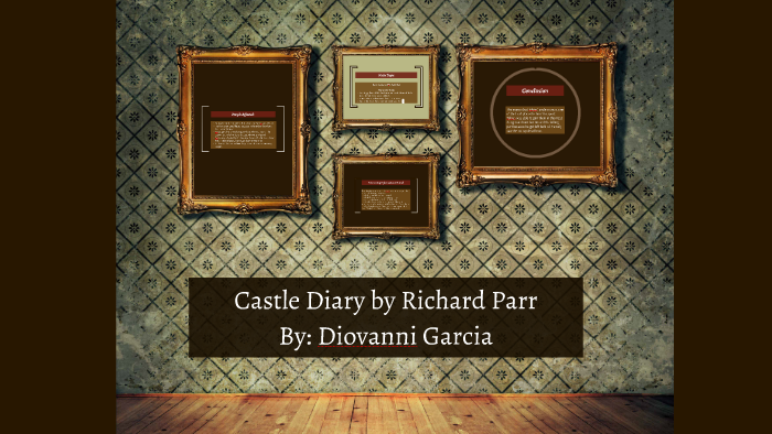 Castle Diary by Richard Parr by Getzemany Garcia on Prezi
