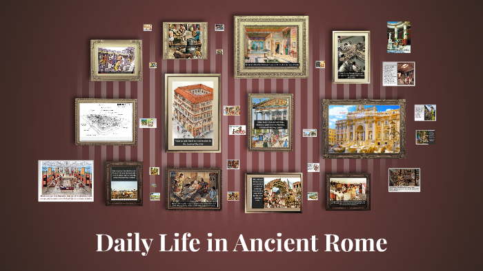Daily Life in Ancient Rome by Linda Partin on Prezi