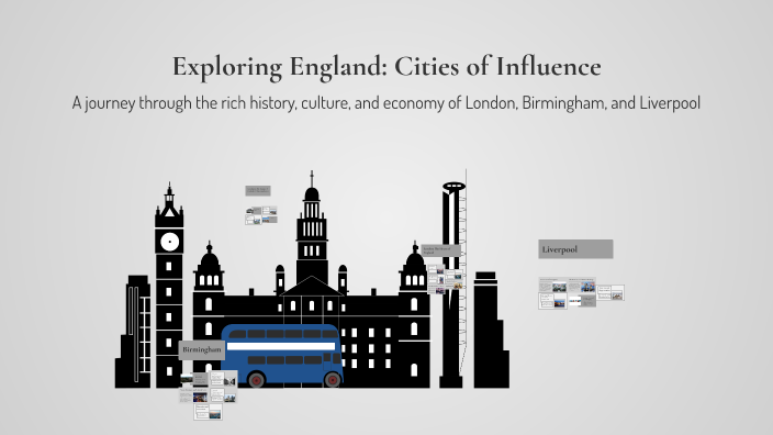Exploring England: Cities of Influence by Yethzz Salcedo on Prezi