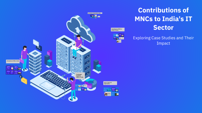 Contributions of MNCs to India's IT Sector by Chanraksmey Youk on Prezi