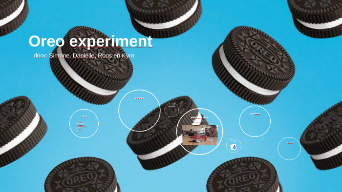 Oreo experiment by Kyra Verboom on Prezi