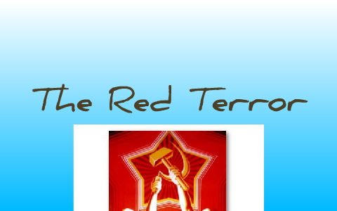 Red Terror - russian revolution. by Oliver Hobson on Prezi