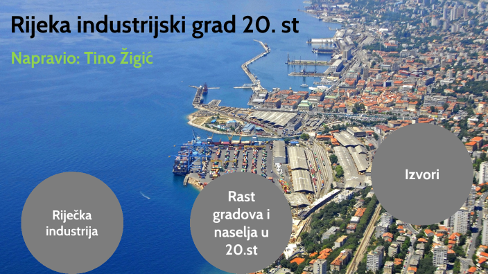 Rijeka Industrijski grad by Tino Žigić on Prezi