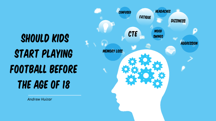 Should kids play football at a young age by Andrew Huizar on Prezi