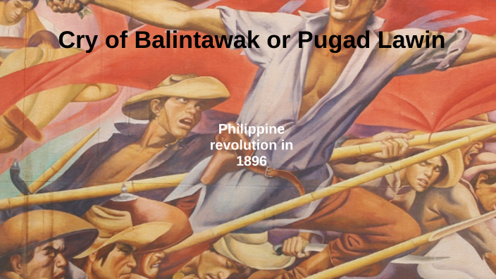 cry of balintawak by Helde Pepito on Prezi