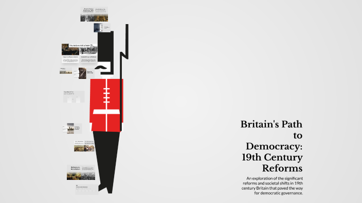 Britain's Path to Democracy: 19th Century Reforms by Ana plaia on Prezi