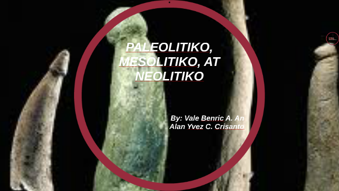 Paleolitiko, Mesolitiko at Neolitiko by alan yvez crisanto on Prezi