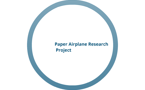 Paper Airplane Research Project by MC Tetreau on Prezi