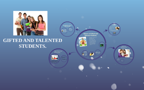 GIFTED AND TALENTED STUDENTS. by on Prezi