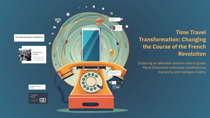 Time Travel Transformation: Changing the Course of the French ...