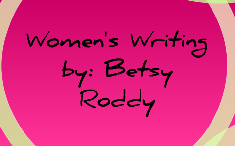 Women's Writing by betsy roddy on Prezi