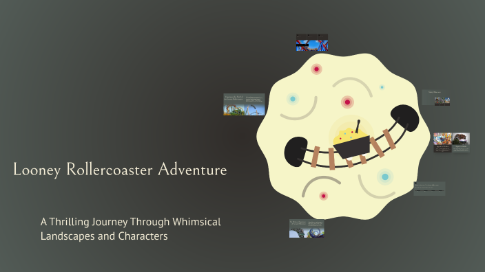 Looney Rollercoaster Adventure by Zunairah Saeed on Prezi