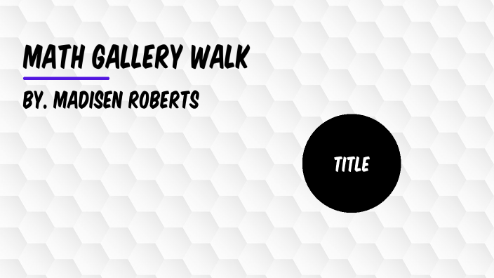 Math Gallery walk by Madisen Roberts on Prezi