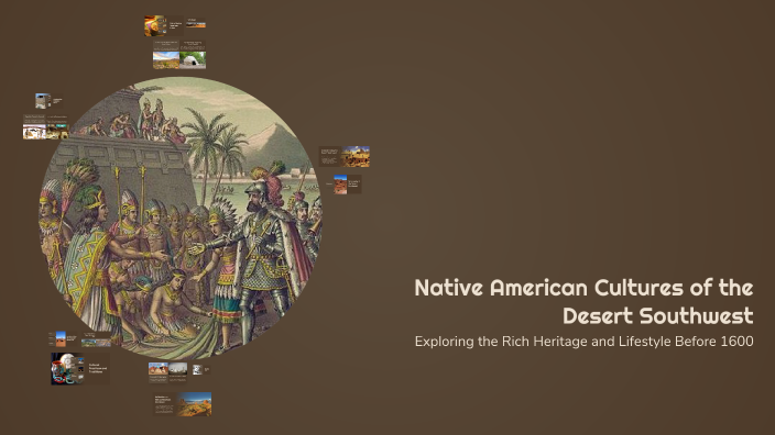 Native American Cultures of the Desert Southwest by Leah Rimmel on Prezi