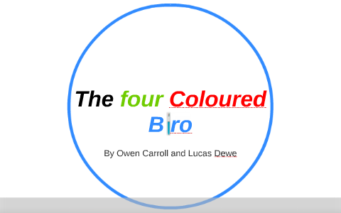 The four Coloured Biro by Lucas Dewe on Prezi