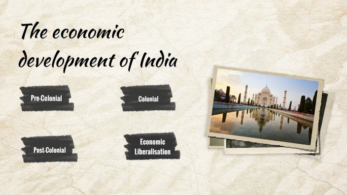 Economic Development in India by Alba Montiel on Prezi