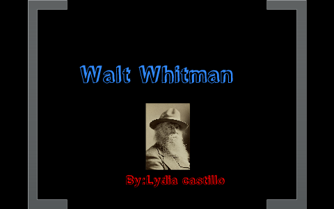 Walt Whitman by lydia castillo on Prezi