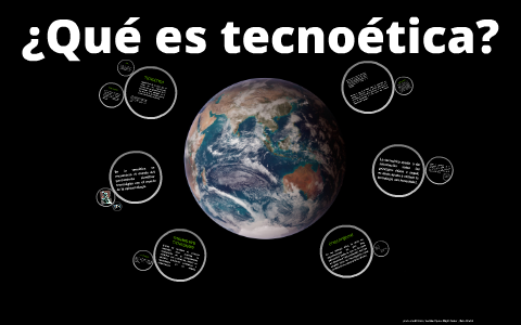 ¿Qué es tecnoética? by Paola Gomez on Prezi