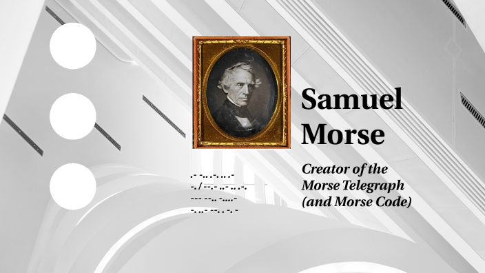 Samuel Morse Presentation by Adrian Quiroz-Nugent on Prezi