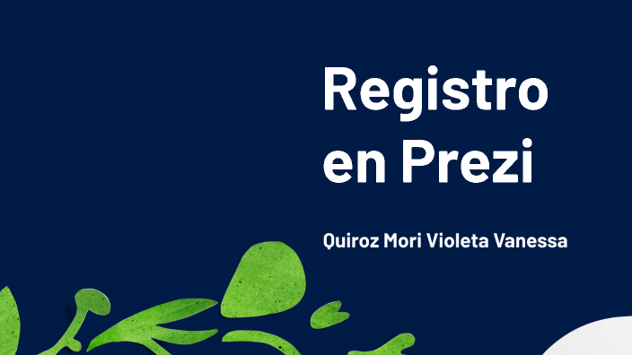 Registro en prezi by Violeta Vanessa Quiroz Mori on Prezi