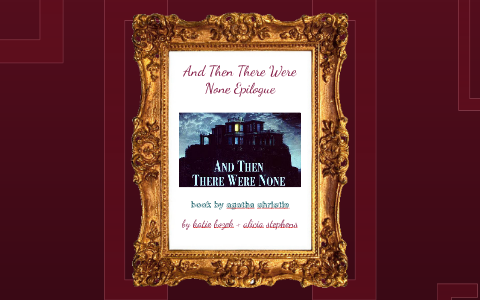 And then there were none epilogue by Katie B on Prezi