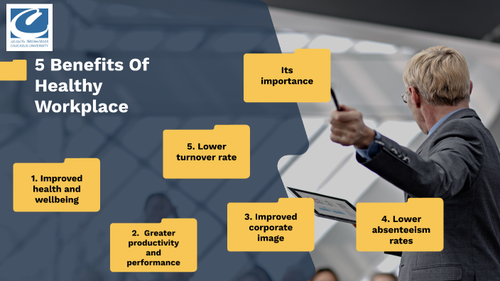 5 Benefits of healthy working environment by Sally Beruchashvili on Prezi