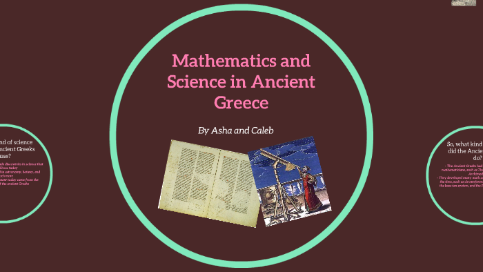 Mathematics and Science in Ancient Greece by Asha M. on Prezi