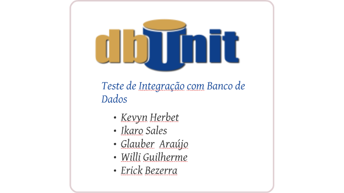 DbUnit by kevyn herbet on Prezi