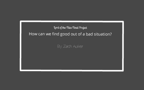The Lord of the Flies Final Project by Zach Auker on Prezi